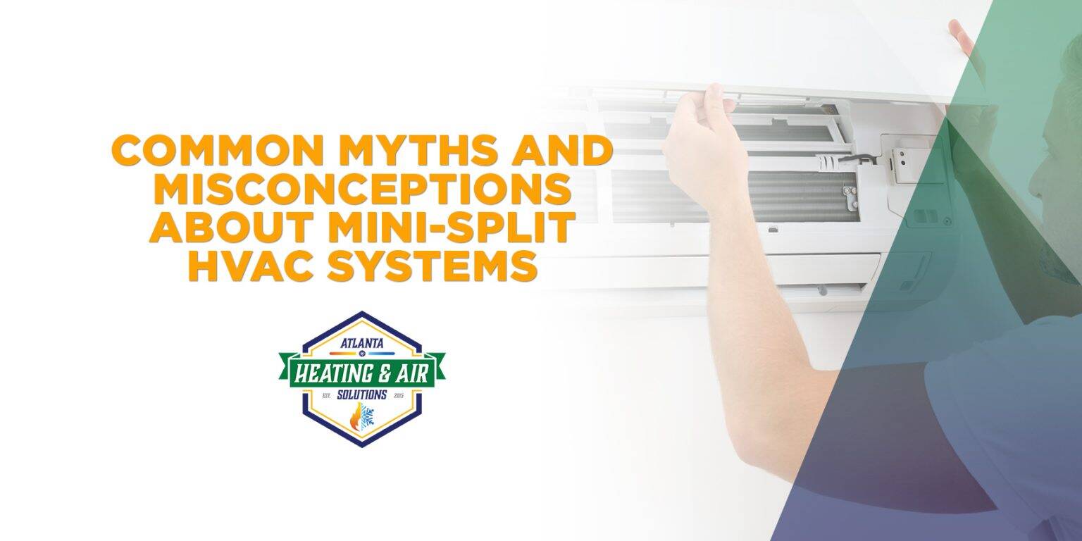 Myths And Misconceptions About Mini-Split HVAC Systems!