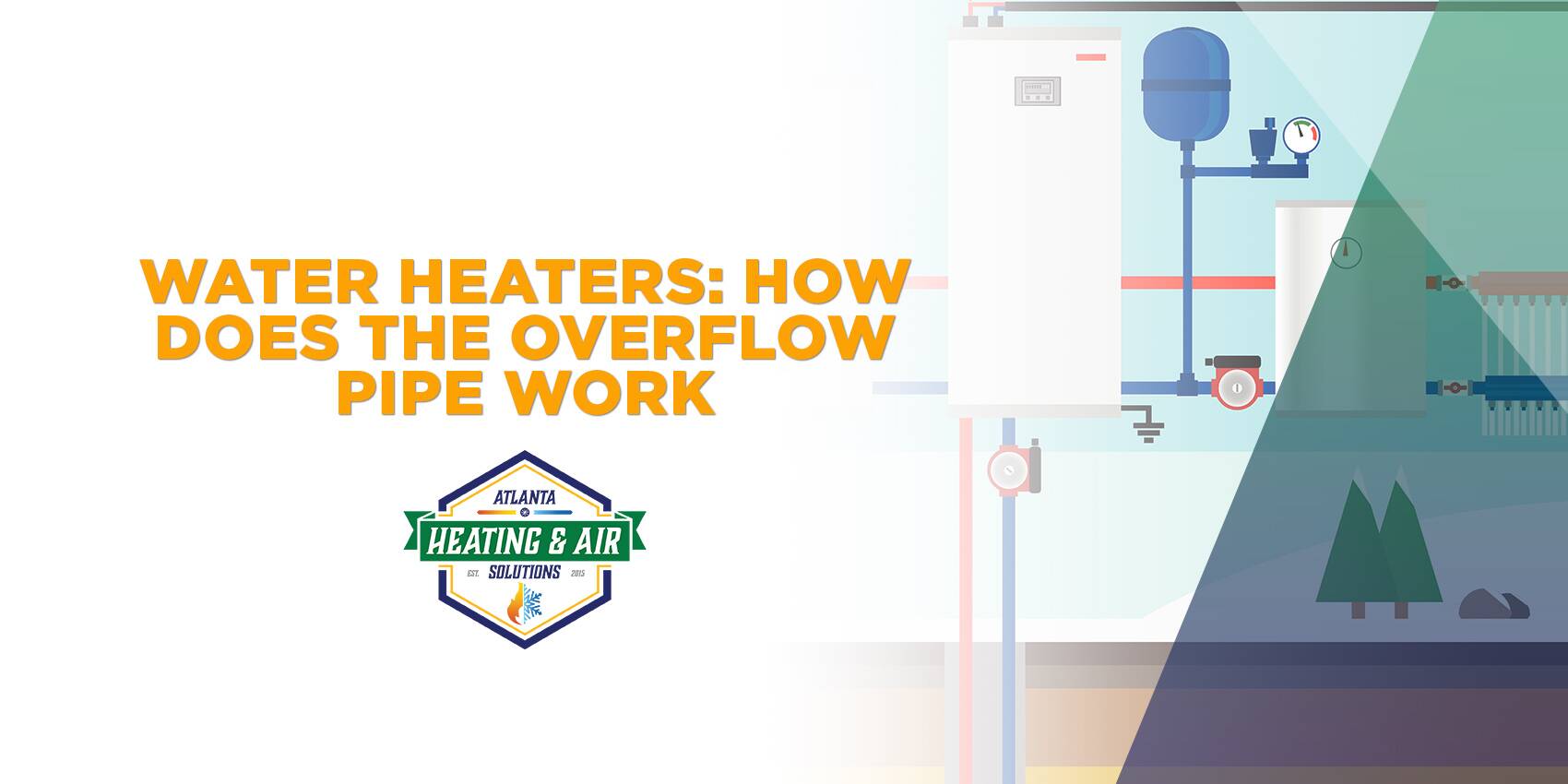 Water Heaters: How Does The Overflow Pipe Work?